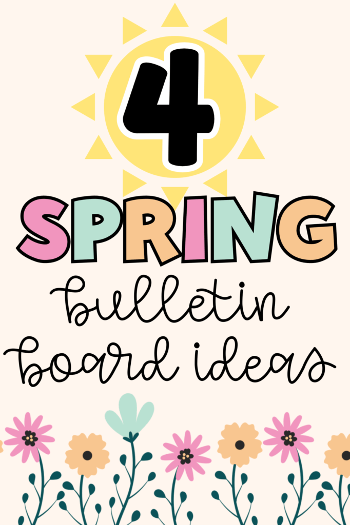 4 Spring Bulletin Board Ideas to Help Your Classroom Blossom | Confetti ...